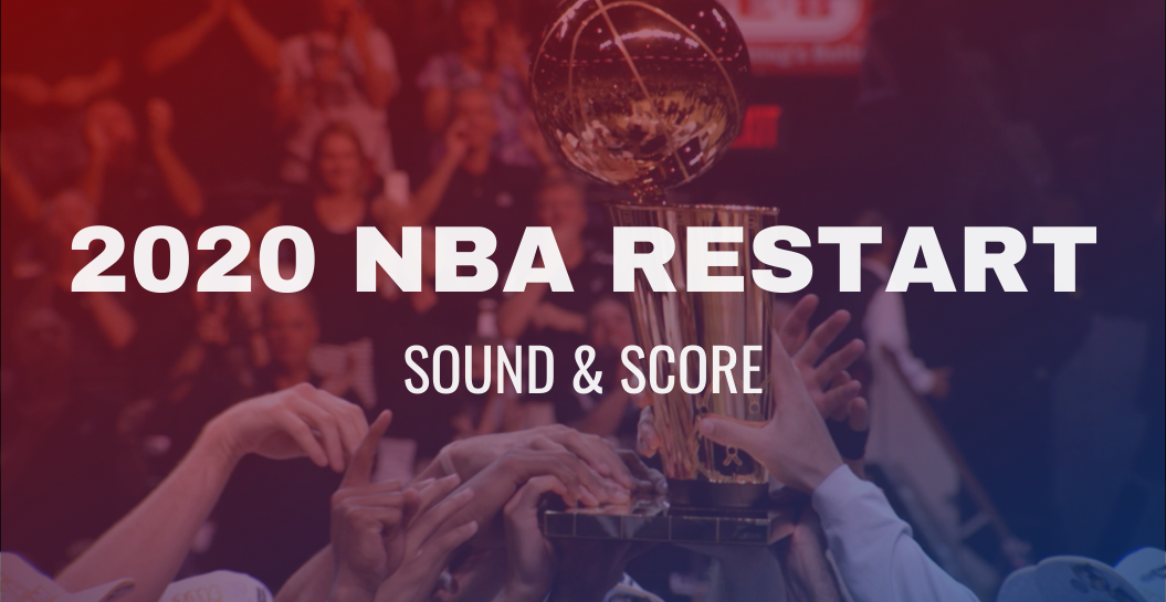 Hyping a #WholeNewGame: The Sounds of The NBA Restart | Flavorlab